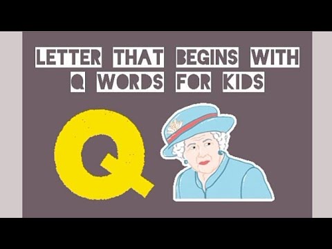 Letter that begins with Q Words for Kids