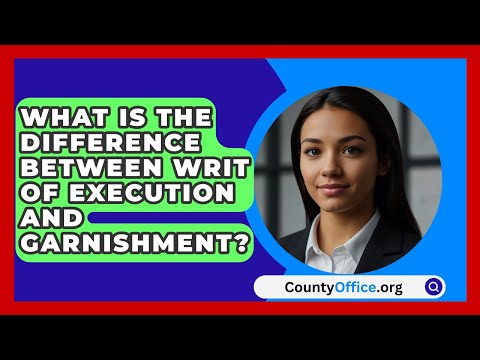 What Is The Difference Between Writ Of Execution And Garnishment? - CountyOffice.org
