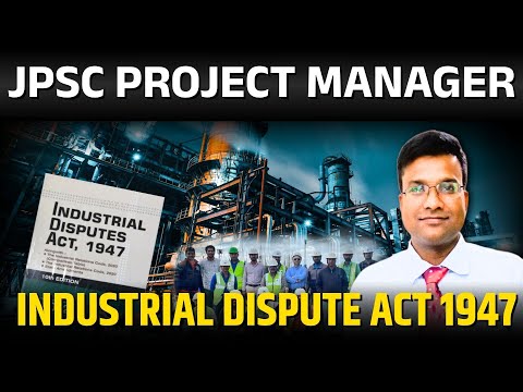 Industrial Dispute Act 1947 | JPSC PROJECT MANAGER | Complete Explanation by Kishore Sir