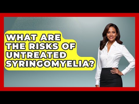 What Are The Risks Of Untreated Syringomyelia? - The Health Brief