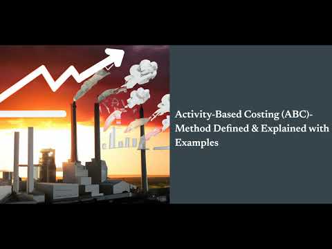 Activity-Based Costing (ABC)- Method Defined & Explained with Examples