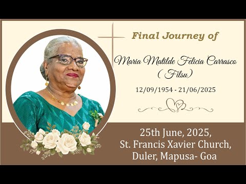 FINAL JOURNEY OF MARIA M.F. CARRASCO (FILSU) | 25 JUNE 2025 | ST. FRANCIS XAVIER CHURCH DULER MAPUSA