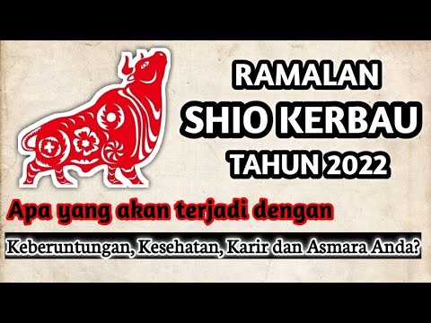 RAMALAN SHIO KERBAU TAHUN 2022 RAMALAN SHIO TAHUN 2022 LENGKAP
