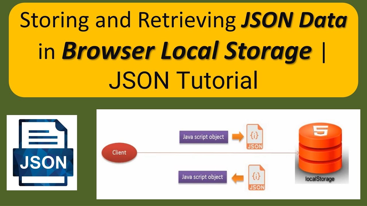 Storing and Retrieving JSON Data in Browser Local Storage | JSON Tutorial