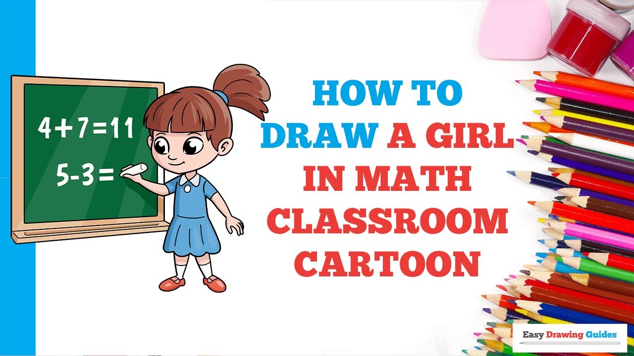 How to Draw a Girl in Math Classroom Cartoon in a Few Easy Steps: Drawing Tutorial