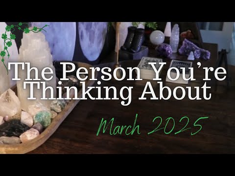 ALL SIGNS: The Person You're Thinking About! March 2025 🍀