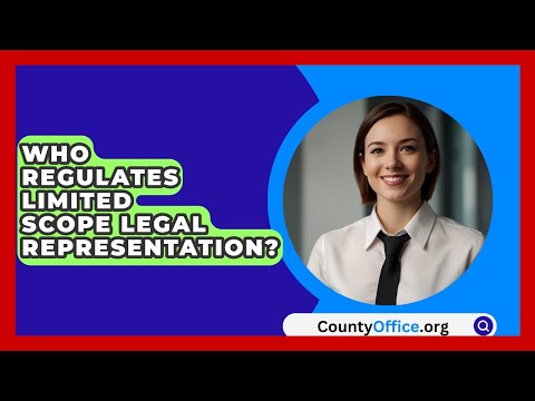 Who Regulates Limited Scope Legal Representation? - CountyOffice.org