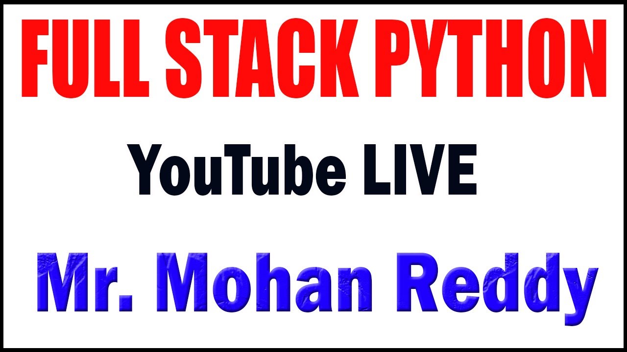 FULL STACK PYTHON tutorials  by Mr. Mohan Reddy Sir