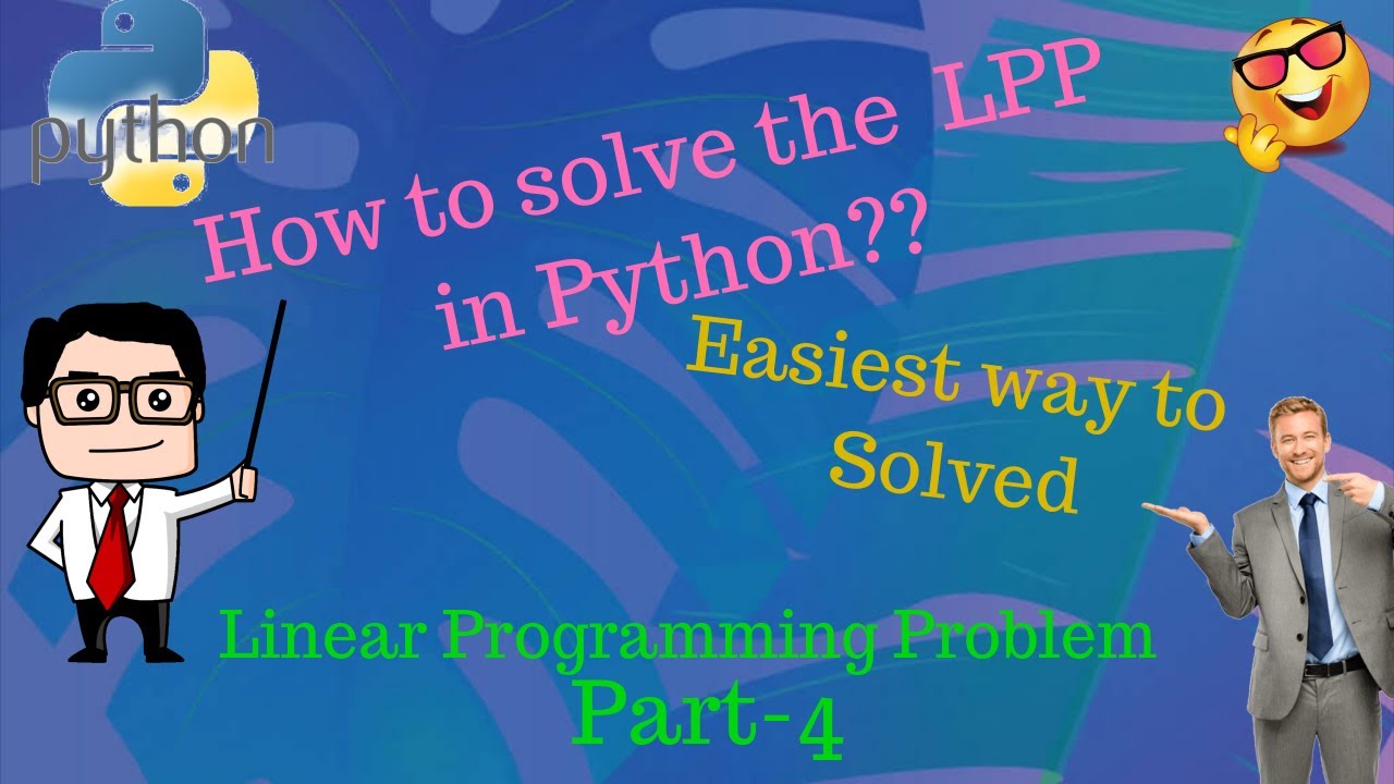 How to Solve the Linear Programming Problem in Python.   Part 4