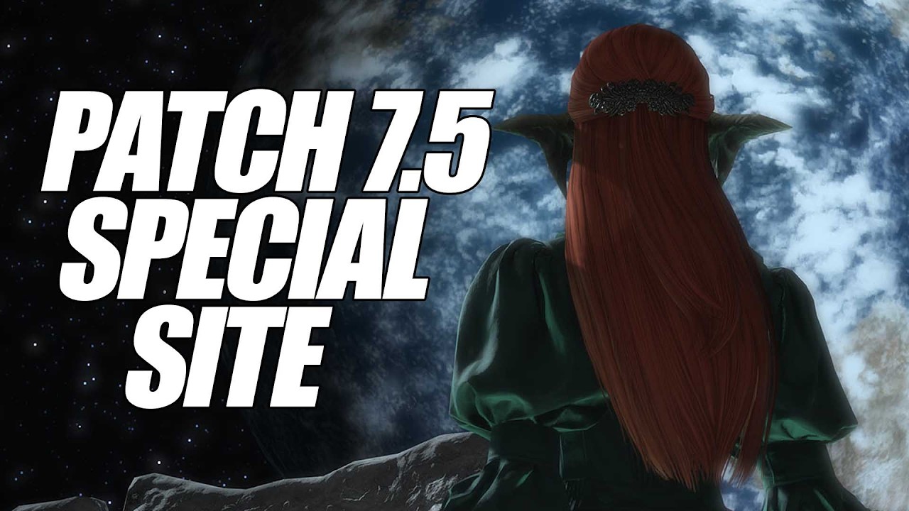 FFXIV - Patch 7.5 Special Site Overview