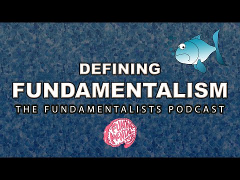 Defining Fundamentalism | The Fundamentalists Podcast