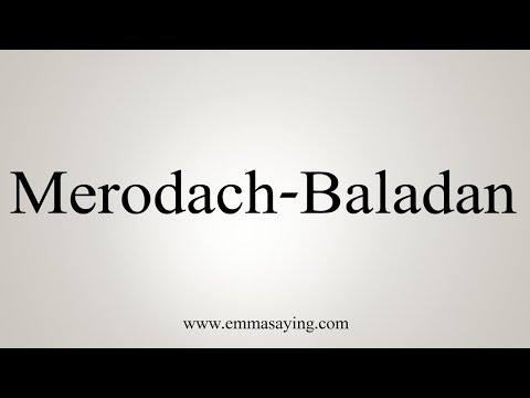 How To Say Merodach-Baladan