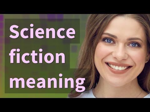 Science fiction | meaning of Science fiction