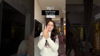 Top 4 Hand creams for winters under Rs 250 #skincare #shorts