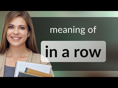Mastering the Phrase "In a Row": Unlocking Its Meaning and Usage