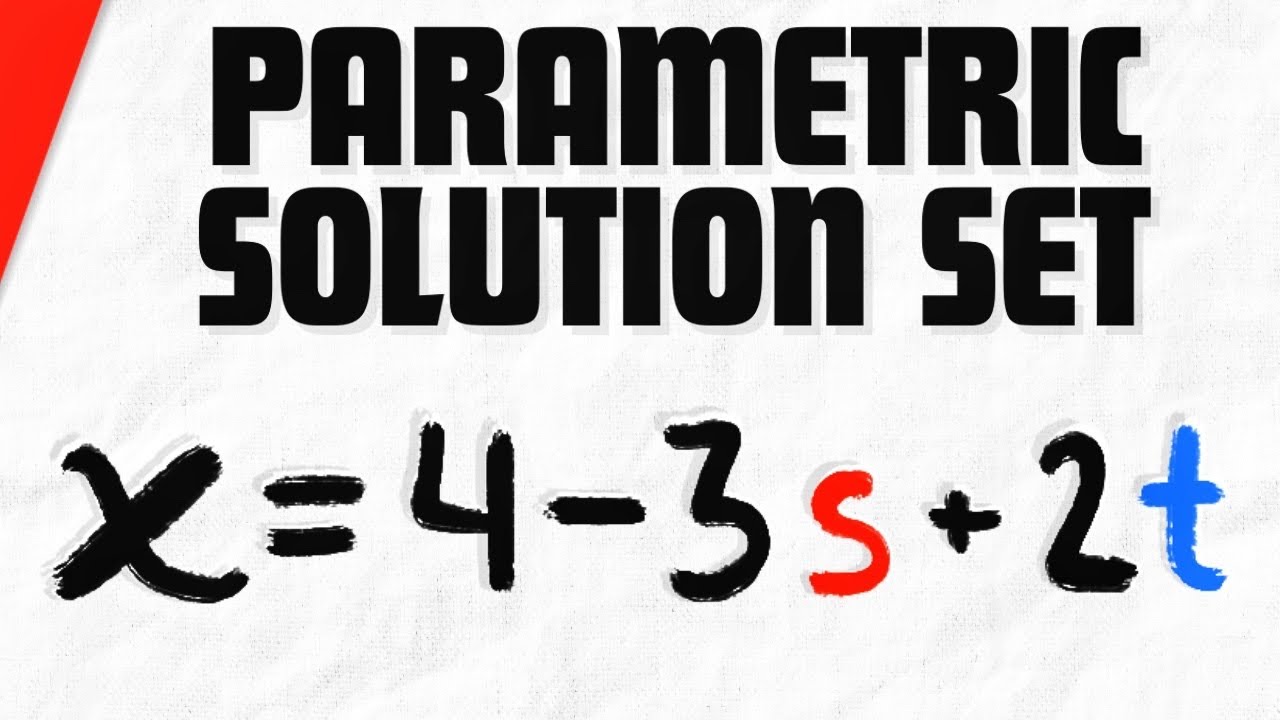 Parametric Equations to Describe Solution Set of Linear Equation | Linear Algebra Exercises