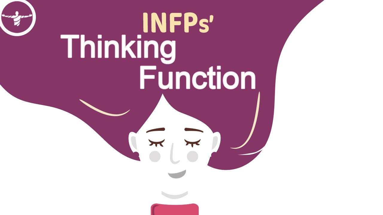 How INFPs' Thinking Function Works