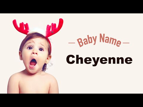 Cheyenne - Girl Baby Name Meaning, Origin and Popularity