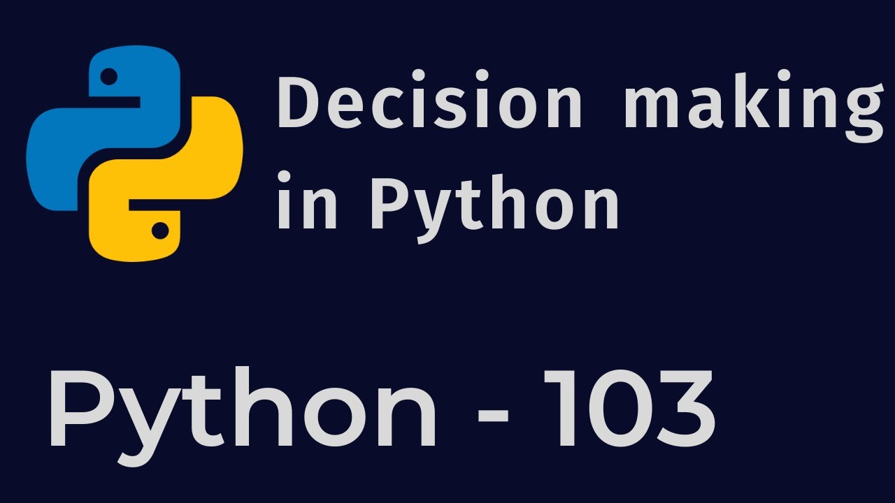 Python 103 -  Decision making