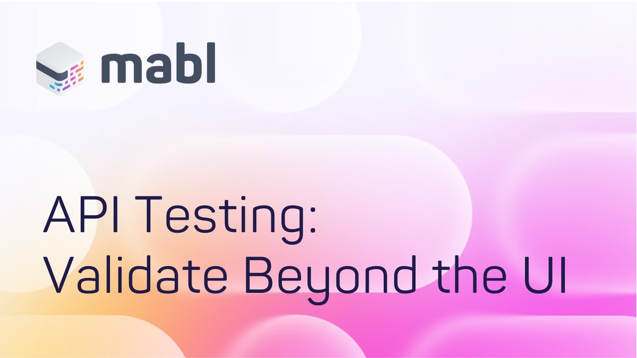 API testing: Validate Beyond the UI