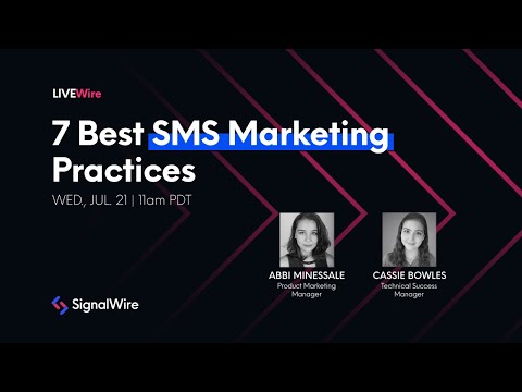LIVEWire: Top 7 Best Practices for SMS Marketing and How Can SignalWire Help
