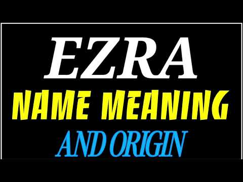 What does the name EZRA mean | EZRA meaning in english | Meaning of name EZRA