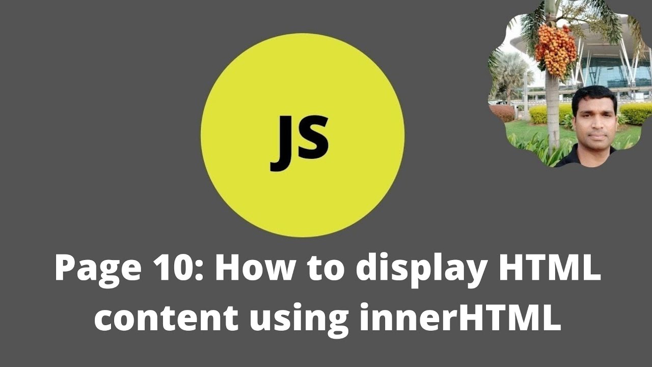 Page 10: How to display HTML content using JavaScript innerHTML property |2021|Easy