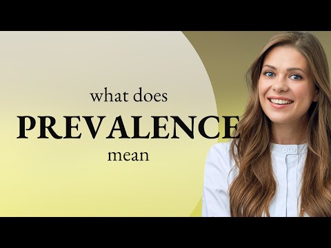 Prevalence • PREVALENCE meaning