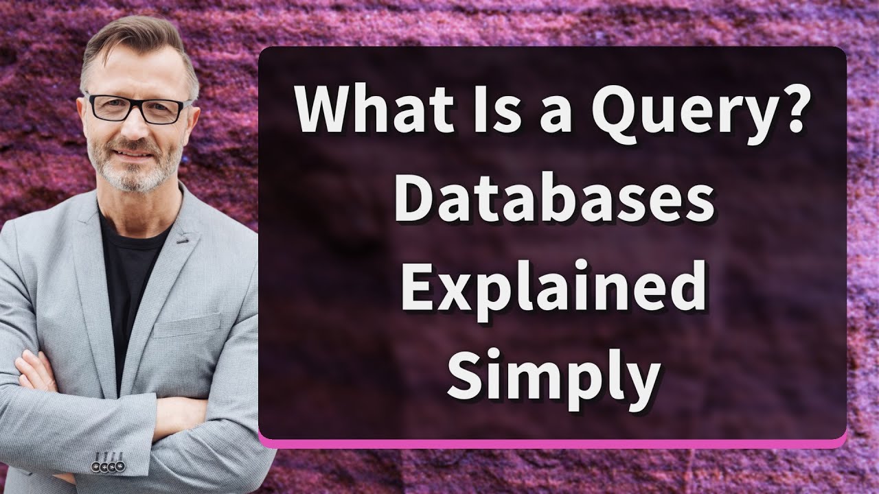 What Is a Query? Databases Explained Simply