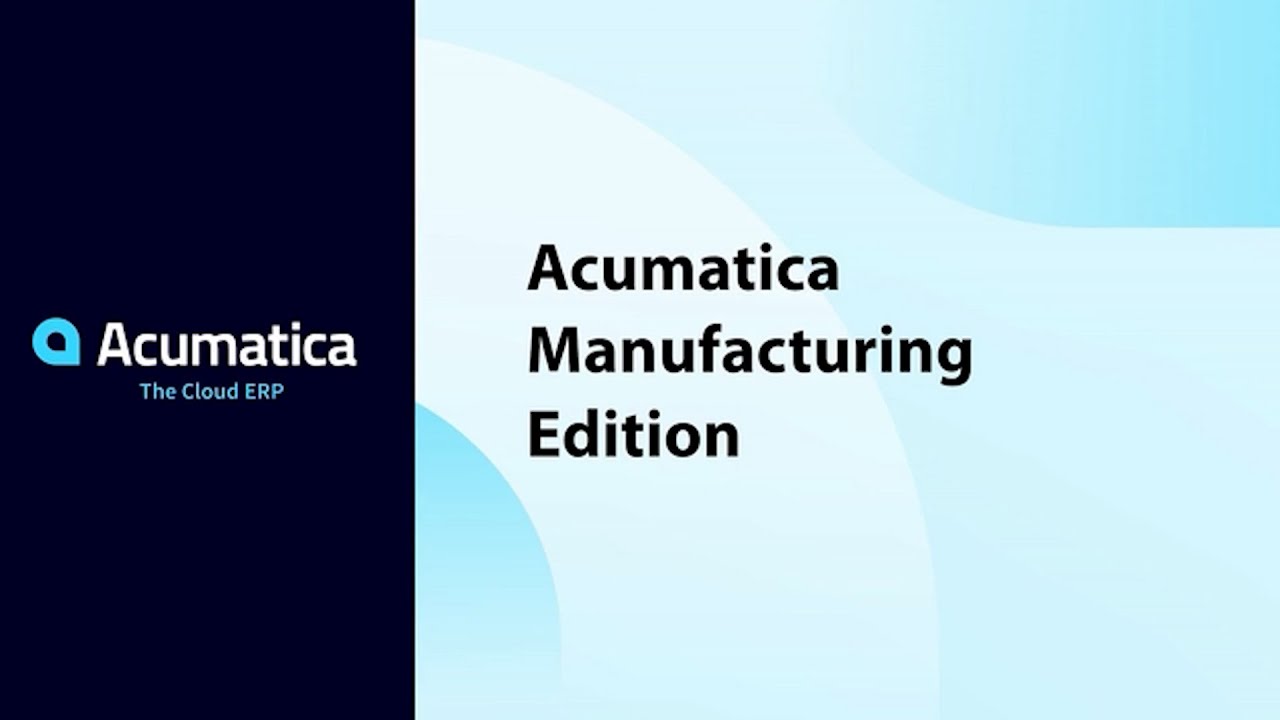 Optimize Your Manufacturing Workflow with Acumatica Manufacturing Edition
