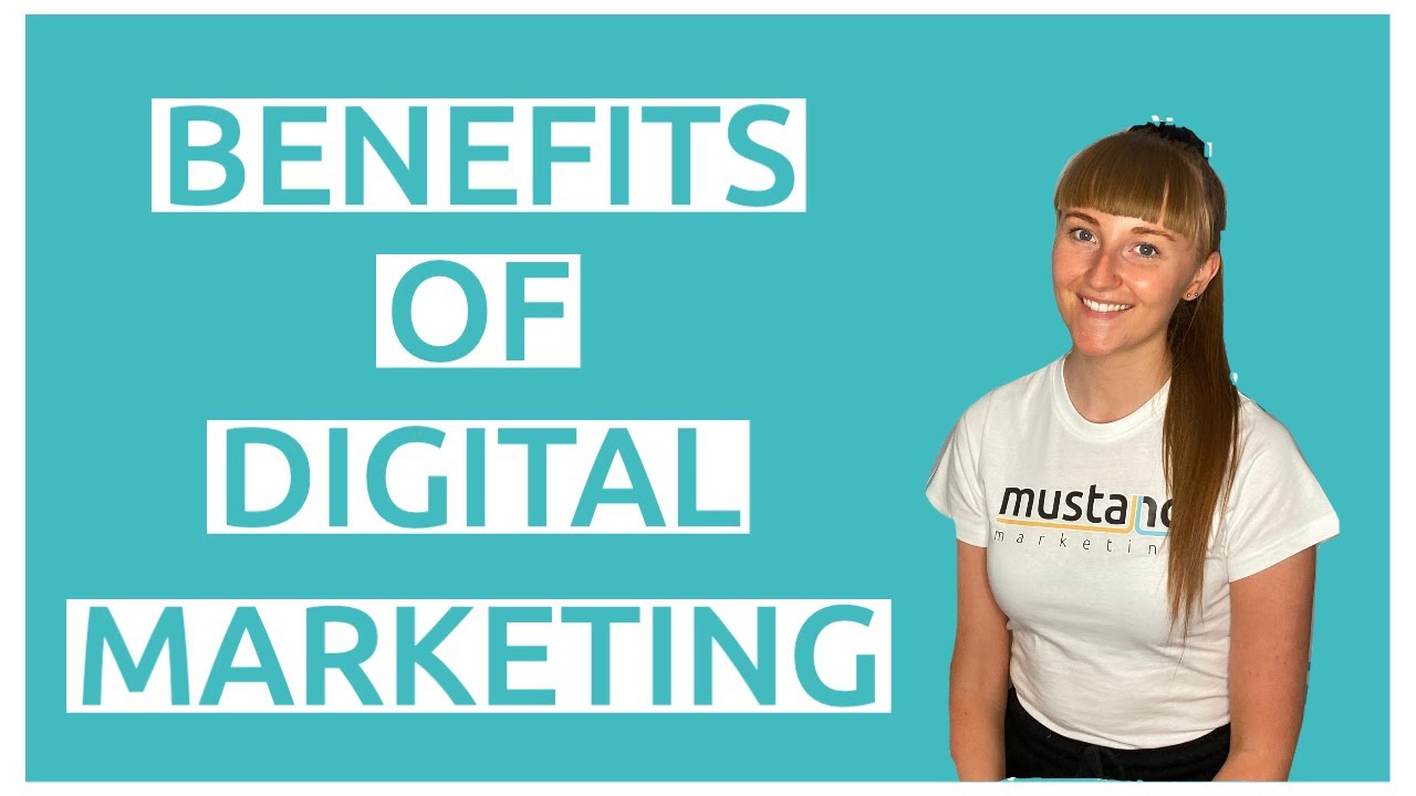 What Are The Benefits Of Digital Marketing?