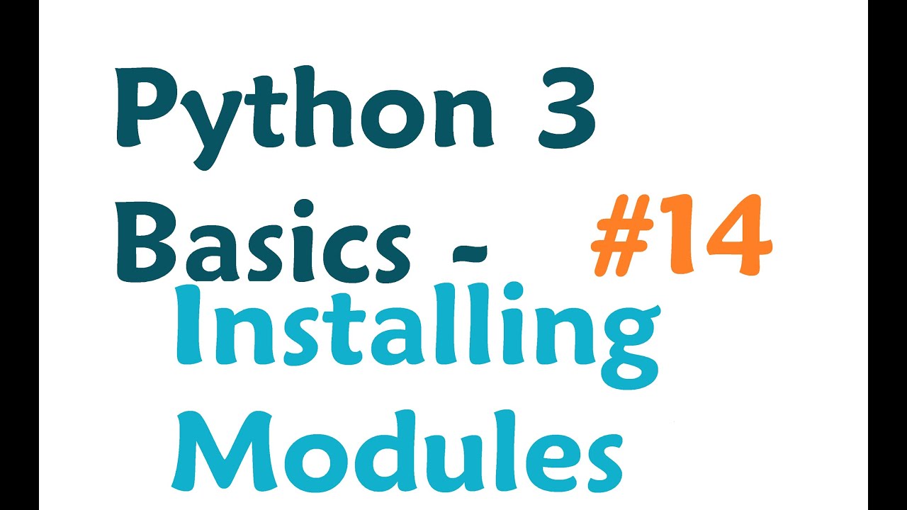 Python 3 Programming Tutorial - Installing modules