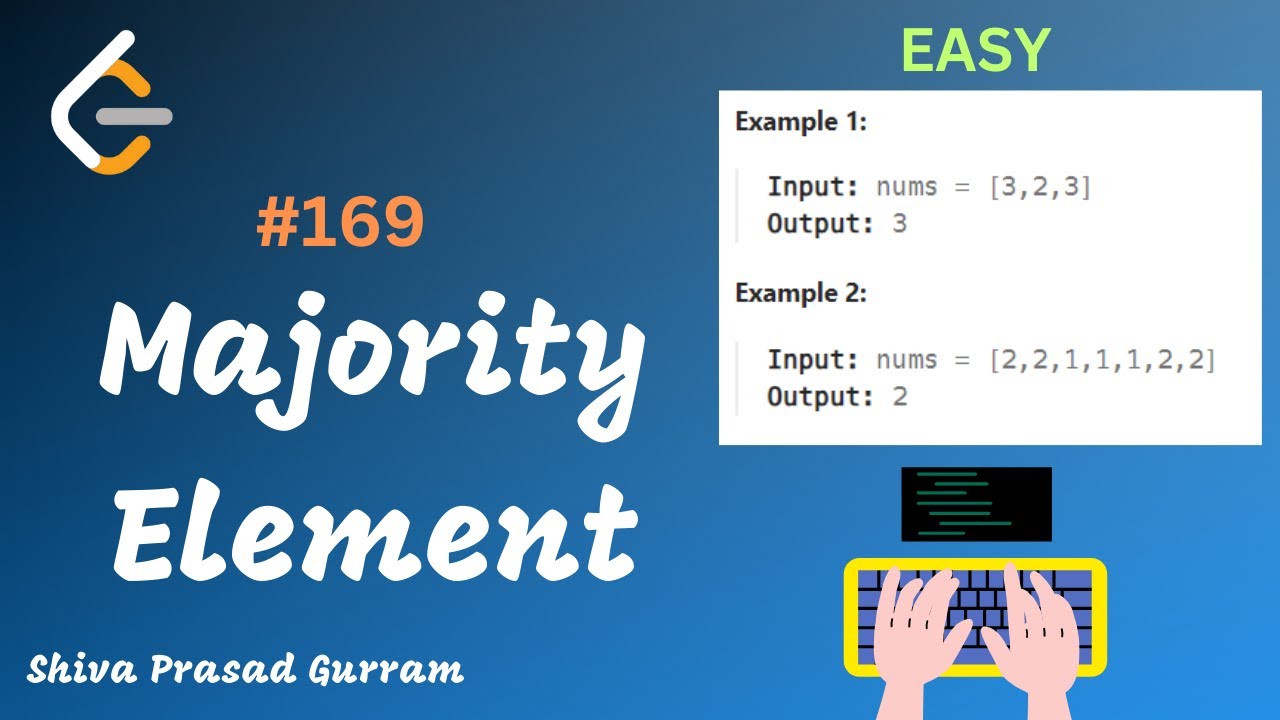 #2 - Majority  Element - Leetcode 169 - Sorting - HashMap - Moore's Voting Algorithm