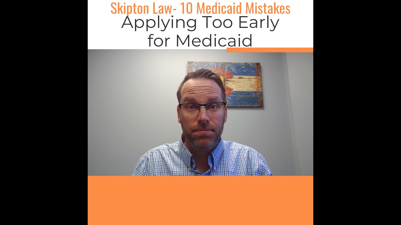 Medicaid Mistakes - Applying To Early for Medicaid #10