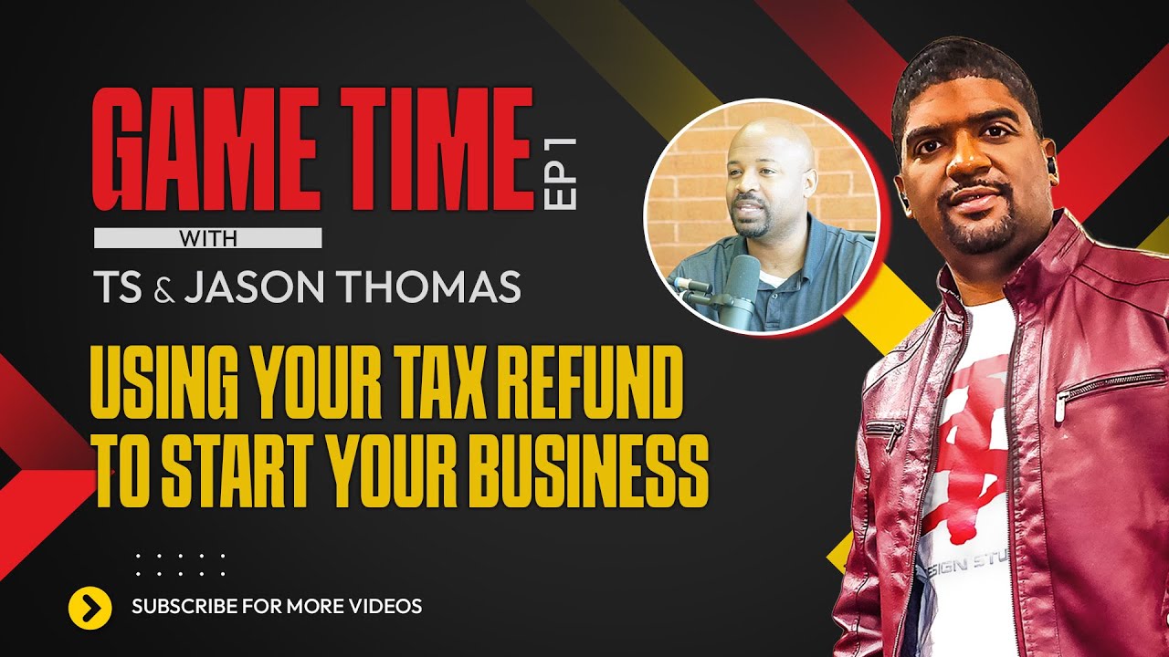 Using Your Tax Refund to Start Your Business - Episode 1