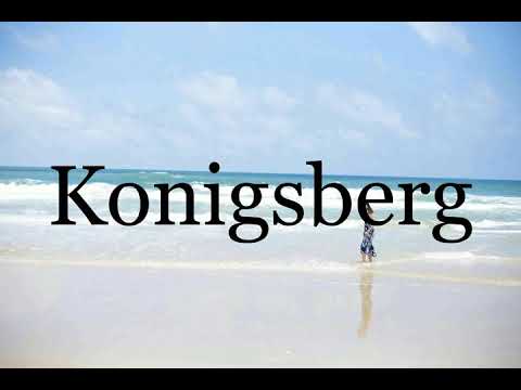 How To Pronounce Konigsberg🌈🌈🌈🌈🌈🌈Pronunciation Of Konigsberg