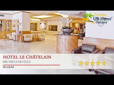 Hotel Le Châtelain - Brussels Hotels, Belgium