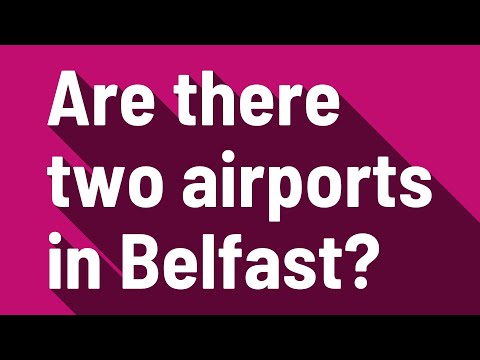 Are there two airports in Belfast?