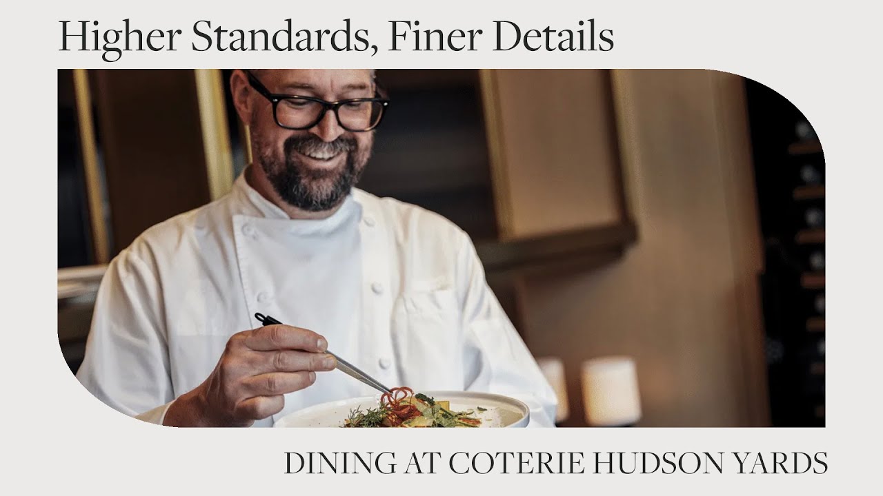 Where Higher Standards Meet Finer Details: Dining at Coterie Hudson Yards