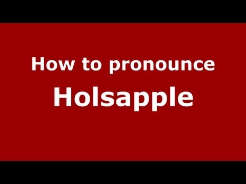 How to Pronounce Holsapple - PronounceNames.com