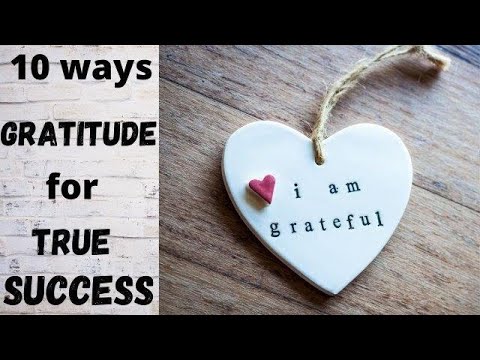 How to Practice GRATITUDE: 10 ways