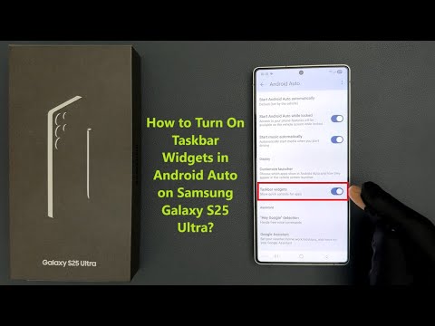 How to Turn On Taskbar Widgets in Android Auto on Samsung Galaxy S25 Ultra?