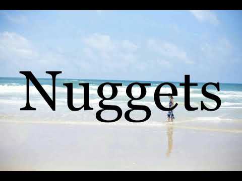 How To Pronounce Nuggets🌈🌈🌈🌈🌈🌈Pronunciation Of Nuggets