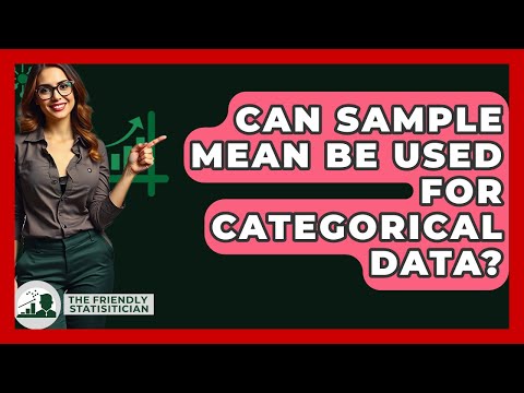 Can Sample Mean Be Used For Categorical Data? - The Friendly Statistician