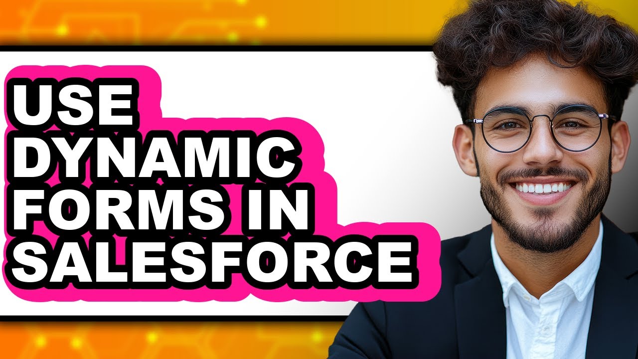How to Use Dynamic Forms in Salesforce (full Guide)