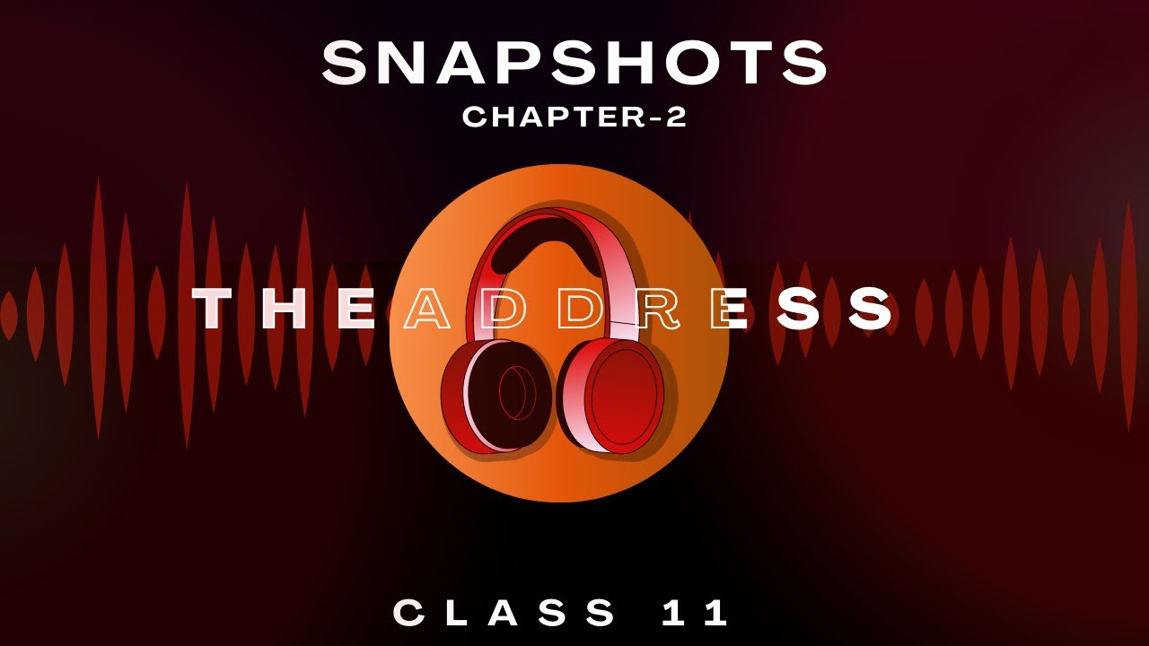 The Address | Class 11 - Chap - 2 | Snapshots | NCERT English Audiobook