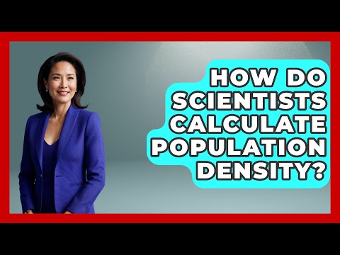 How Do Scientists Calculate Population Density? - The Friendly Statistician