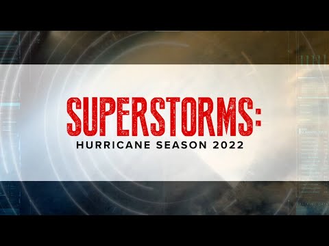 Superstorms: Hurricane Season 2022