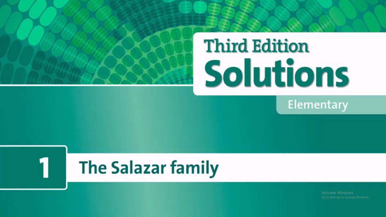 Solution elementary 3rd edition: Unit 1b The Salazar family
