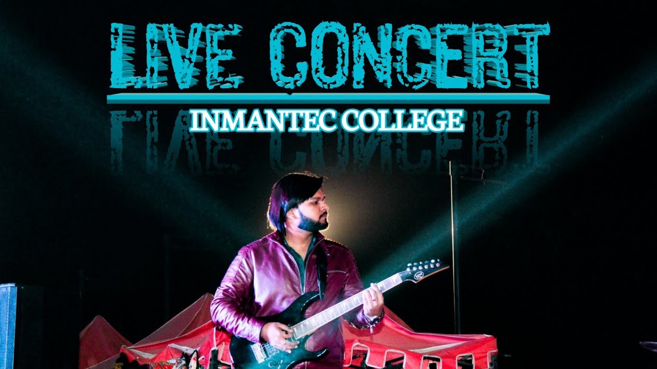 Live Concert | INMANTEC College | By NIKHIL RAWAT
